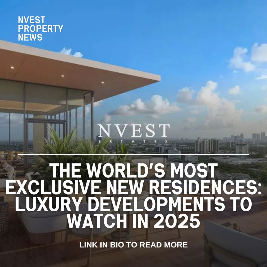The World’s Most Exclusive New Residences Luxury Developments to Watch ...